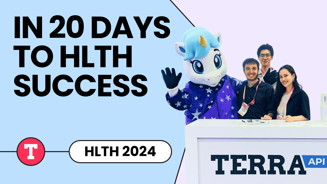 From scramble to showcase: Terra API’s 20-day sprint to HLTH success