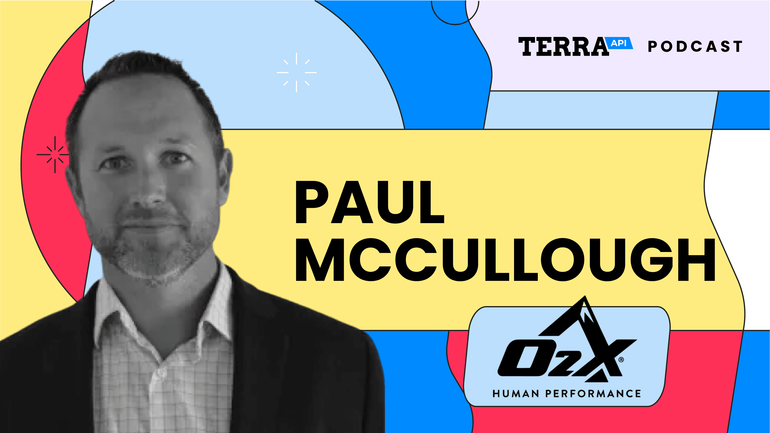 Co-Founder of O2X Human Performance: Paul McCullough | Terra Podcasts